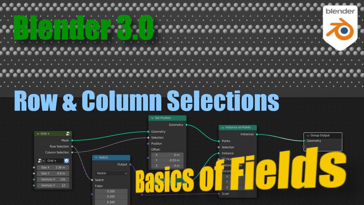 Blender 3.0 Fields - Row and Column Selection | BlenderNation Bazaar